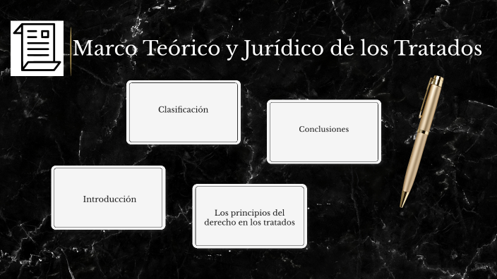 Marco Teórico y Jurídico de los Tratados by Diego Velazquez on Prezi