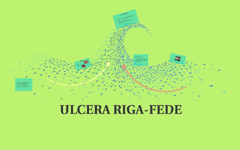 ULCERA RIGA-FEDE by Cecilia Becerril Santos on Prezi