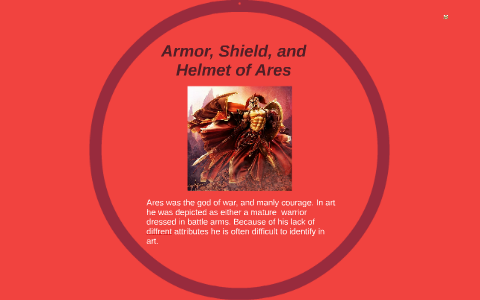 Armor, Shield, and Helmet of Ares by Hector Guerra on Prezi