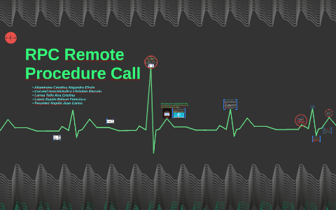 RPC Remote Procedure Call by EDISON LOPEZ on Prezi