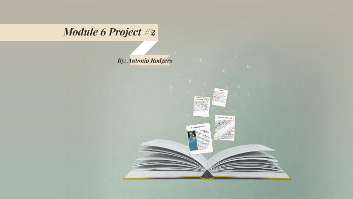 Module 6 Project #2 by Antonio Rodgers on Prezi