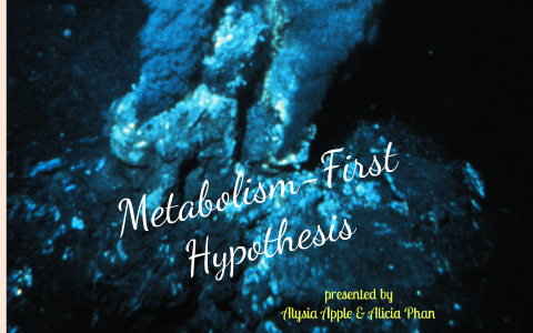 Metabolism-First Hypothesis by Ali Phan on Prezi
