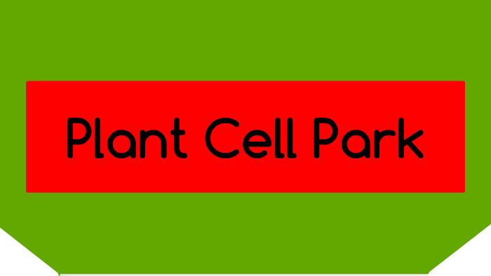Plant Cell Amusement Park by Kevin Wan on Prezi