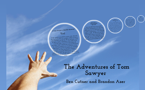 Is Tom Sawyer a likeable character? by Benjamin Cutner on Prezi