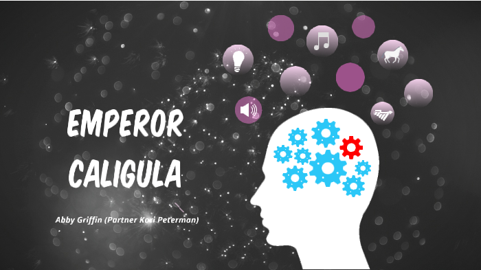Julius Caesar Research Project: Emperor Caligula by Abby Griffin on Prezi