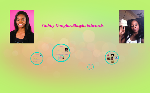 Gabby Douglas:Shayla Edwards by Cooper 5th on Prezi