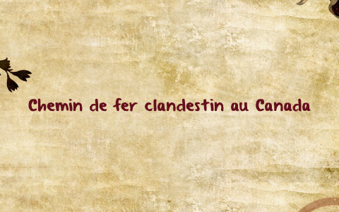 Chemin de fer clandestin au Canada by Tabi E