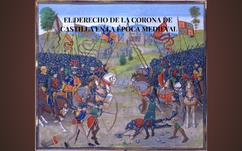 El Derecho de La Corona de Castilla en La Época Medieval by Ana García ...