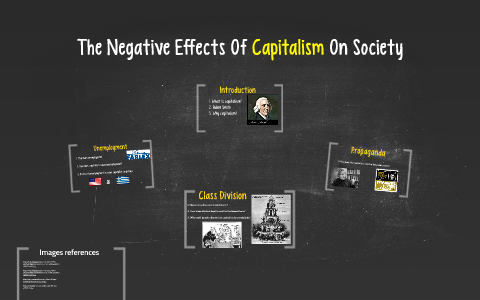 The Negative Effects Of Capitalism On Society by Mansour Almalki on Prezi