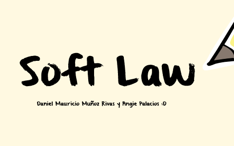 Soft Law by Angie Palacios on Prezi