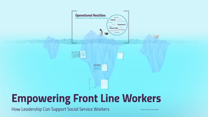 Empowering Front Line Workers by THERESA WILSON on Prezi