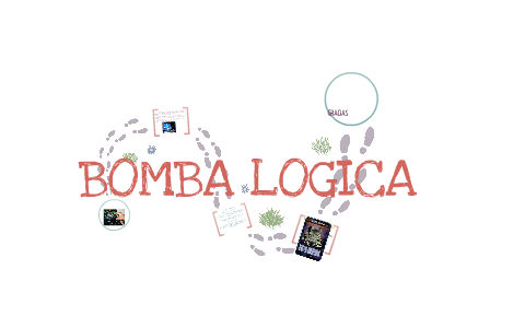 bomba logica by javier rojas on Prezi