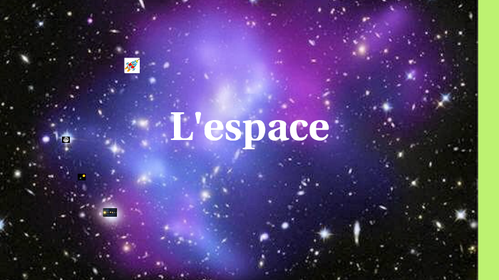 L'espace par Mila Gagnon by Manon Paquet on Prezi