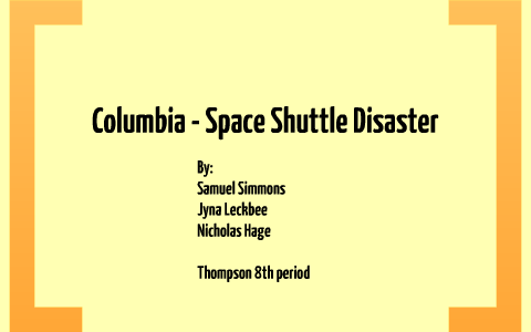 Columbia- Space Shuttle Disaster documentary project by Sam Simmons on ...