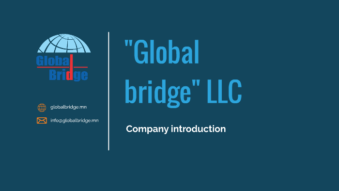 Global bridge introduction by Б. Лут on Prezi