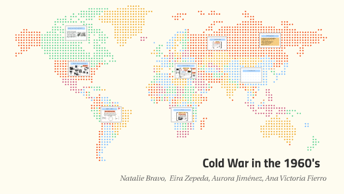 Cold War in the 1960's by Aurora Jimenez on Prezi