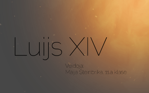 Luijs XIV by Maija Steinbrika on Prezi