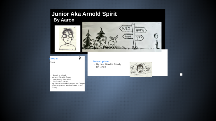Junior Aka Arnold Spirit by Aaron Reid on Prezi
