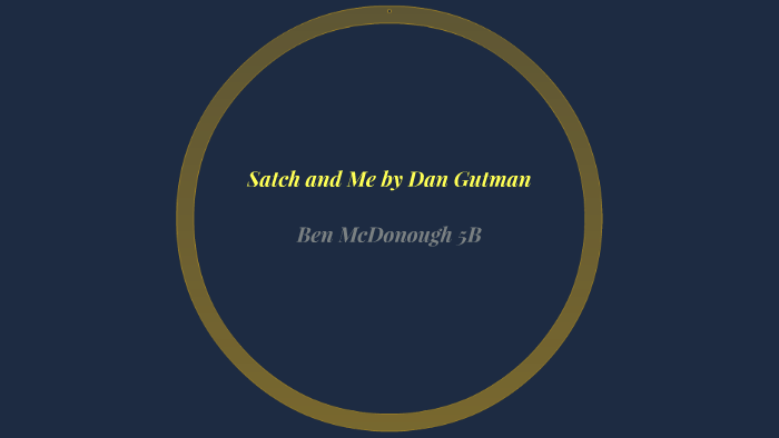 Satch and Me by Ben McDonough on Prezi