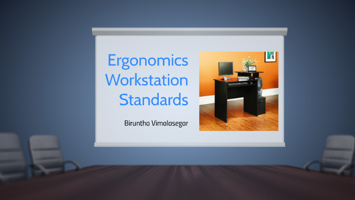 Ergonomics Workstation Standards by Biruntha Vee on Prezi
