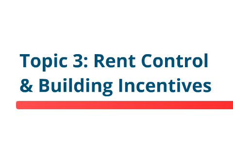 Topic 3: Rent Control & Building Incentives by Vant Lammers on Prezi