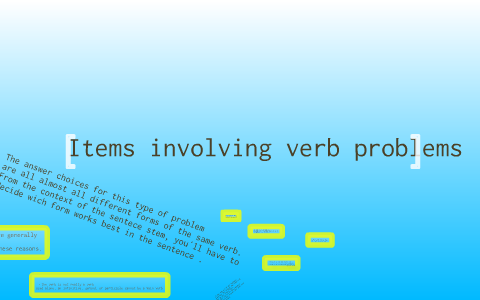 items involving verb problems by jorge rico on Prezi