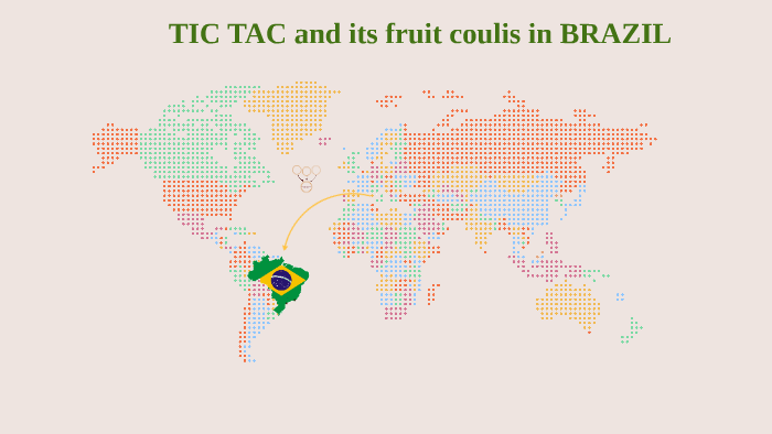 TIC TAC and his fruit coulis in BRAZIL by Arthur Béhérégaray on Prezi