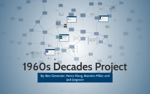 1960s Decades Project by nineteen sixty on Prezi