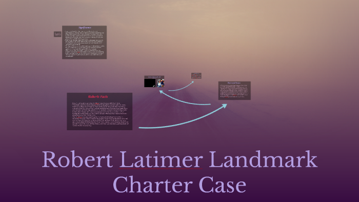 Robert Latimer Landmark Charter Case by jocelyn sai