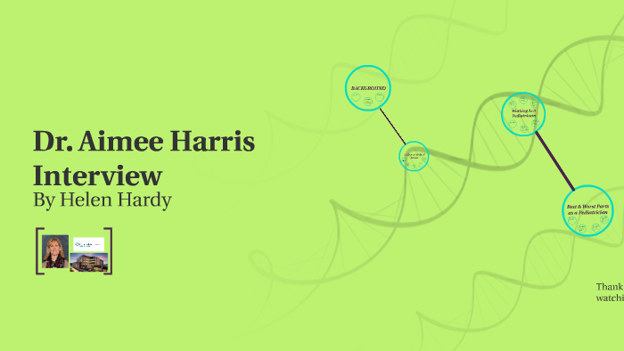 Dr. Aimee Harris Interview by Helen Hardy on Prezi