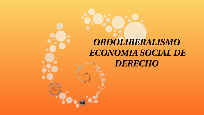 ORDOLIBERALISMO by Lucia Caro on Prezi