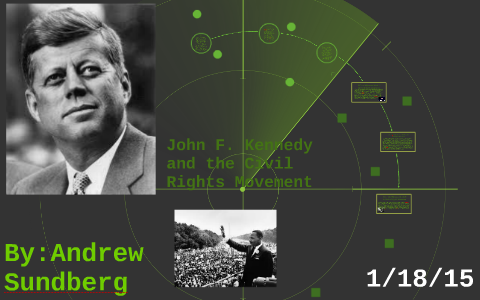 John F. Kennedy and the Civil Rights Movement by Andrew Sundberg on Prezi