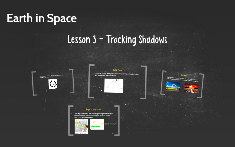 Lesson 3 - Tracking Shadows by Tovah Parsons on Prezi