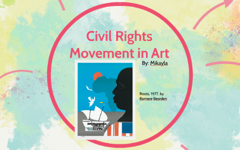 Civil Rights movement in art by Kayla Marie on Prezi