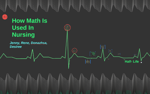 How Nurses Use Math by Jenny Yoo on Prezi