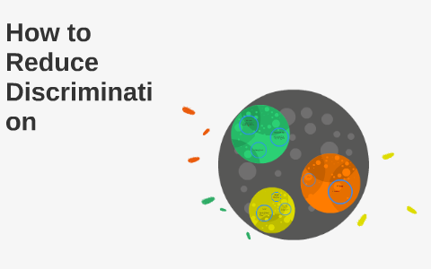 How to Reduce Discrimination by Charus Ryce on Prezi