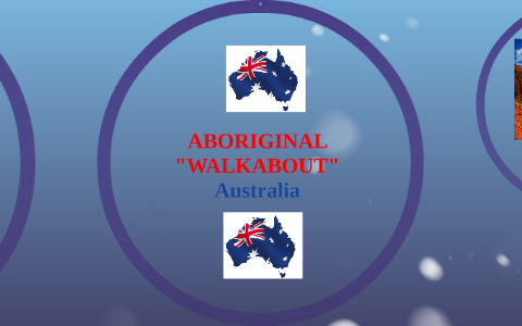 Walkabout ceremony,Australia culture by casper good on Prezi
