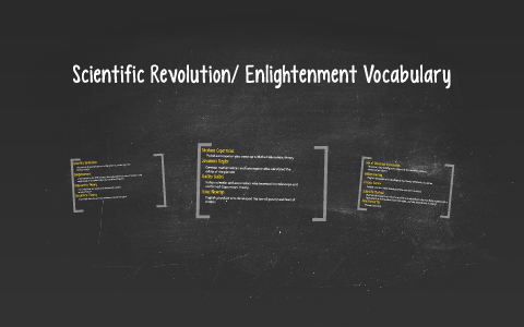 Scientific Revolution/ Enlightenment Vocabulary by Ashton McGuire on Prezi