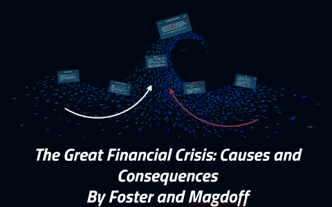The Great Financial Crisis: Causes and Consequences by Grace Henrichs