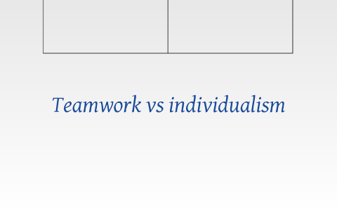 Team work vs individualism by Jozef Stec on Prezi