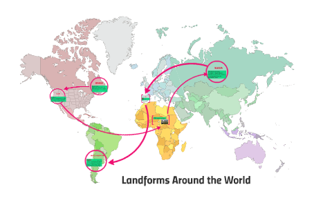Landforms Around the World by Erin Curtis on Prezi