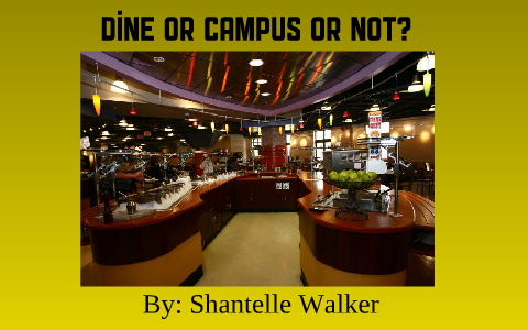dine on campus or not by Shantelle Walker on Prezi