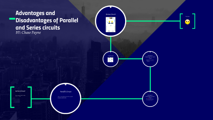 Advantages and Disadvantages of Parallel and Series circuits by chase ...