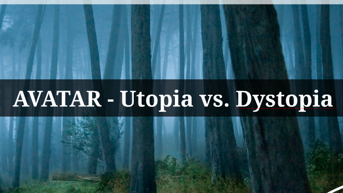 Avatar - Utopia vs. Dystopia by Sarah Hü on Prezi