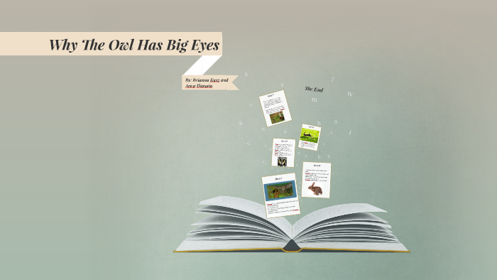 Why The Owl Has Big Eyes by Arwa Hussain on Prezi