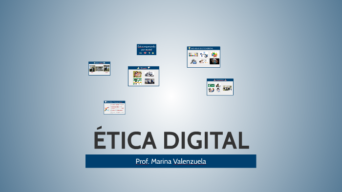 ÉTICA DIGITAL by Marina Valenzuela on Prezi