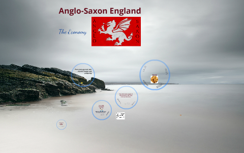 Economy in Anglo-Saxon England by Kenneth Williams on Prezi