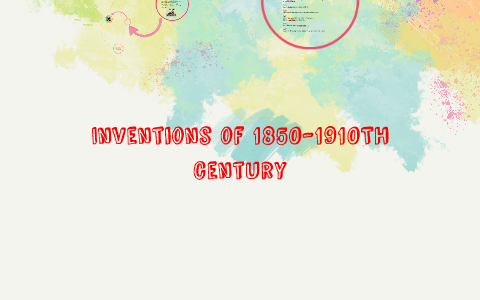 Inventions of 1850-1910TH century by Maxim Layne on Prezi