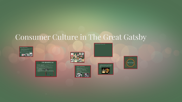 Consumer Culture during the Great Gatsby by Halena Hadi on Prezi