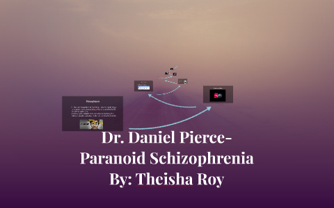 Dr. Daniel Pierce- by Theisha Roy on Prezi
